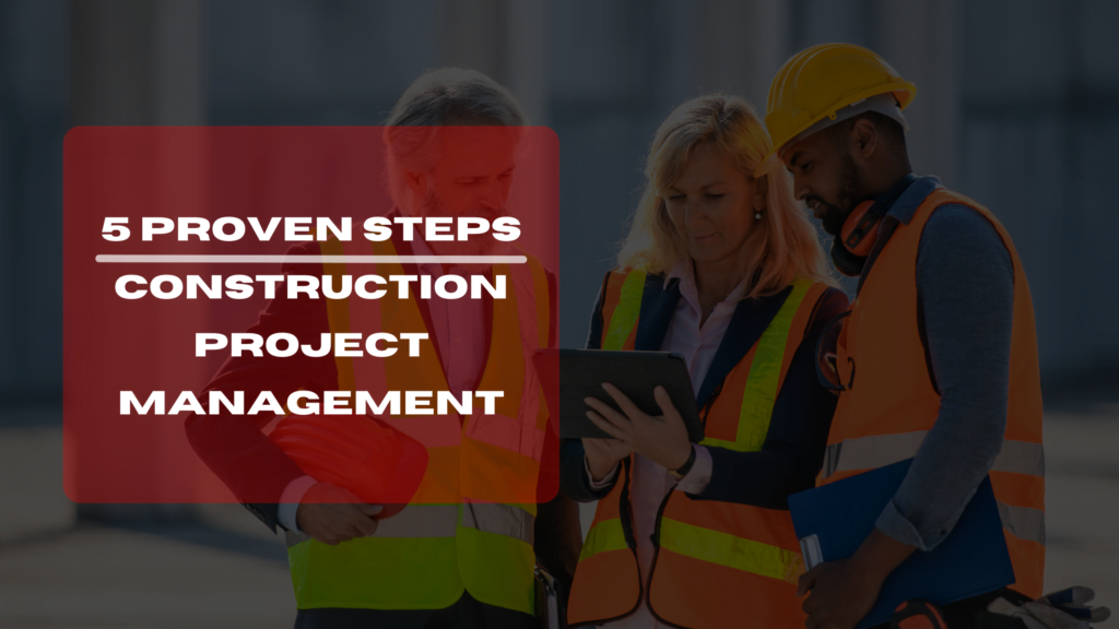 5 Proven Steps to Achieve Excellence in Construction Project Management ...