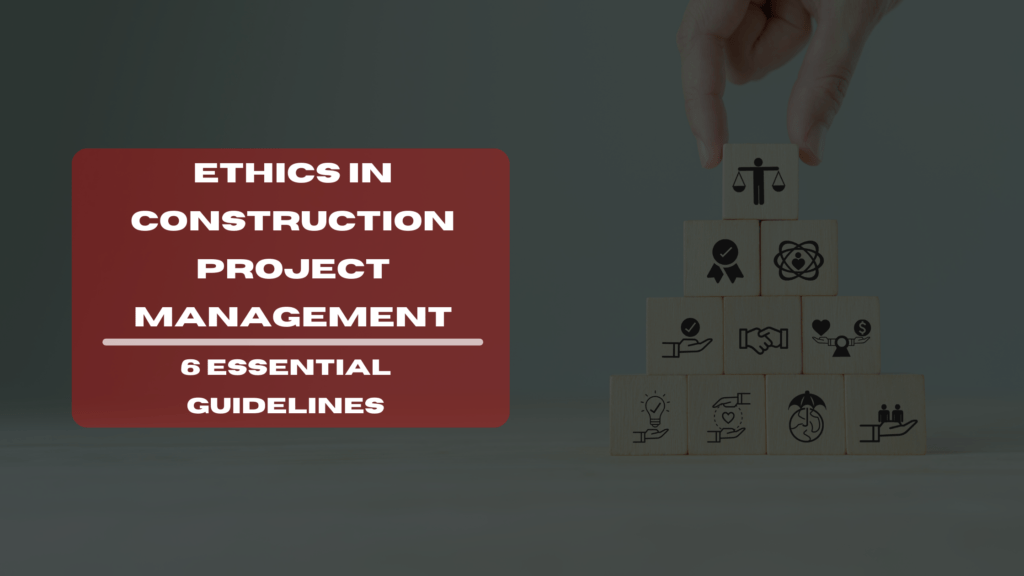 6 Essential Ethics Guidelines for Construction Project Management Success - Venu Nataraj