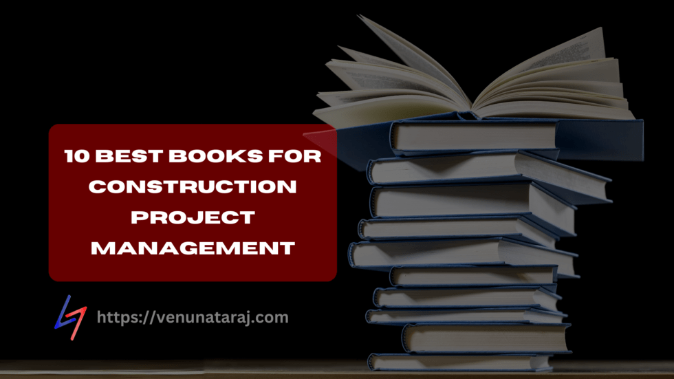 Books for Construction Project Management: 10 Best Reads - Venu Nataraj