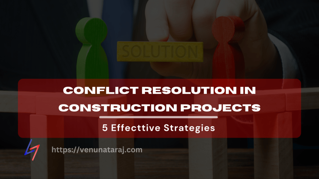 5 Strategies for Conflict Resolution in Construction Projects - Venu ...
