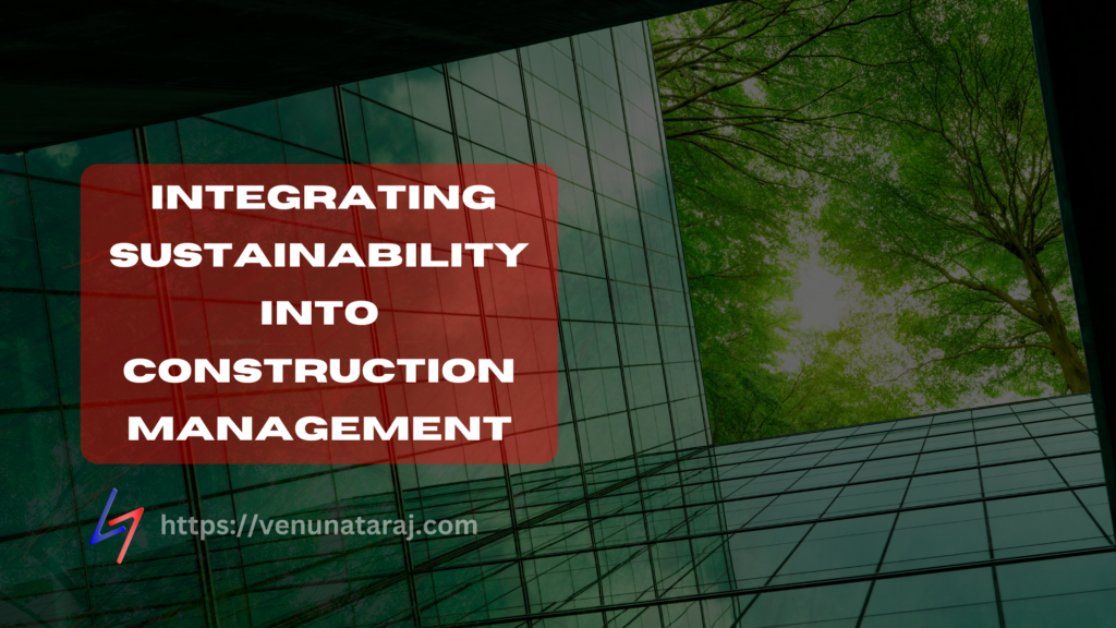 Building a Greener Future: Integrating Sustainability into Construction ...