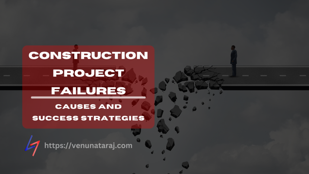 Analyzing Construction Project Failures: Common Causes and Success ...