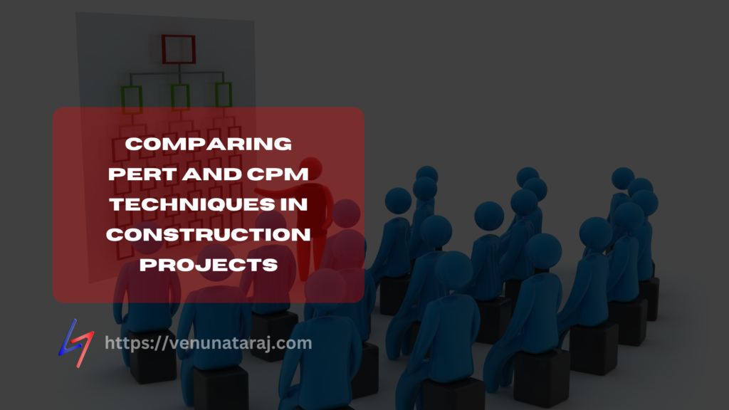Comparing PERT and CPM Techniques in Construction: A Comprehensive ...